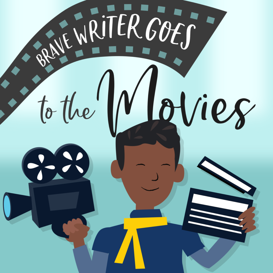 Free Brave Writer Goes to the Movies Digital Guide - Brave Writer